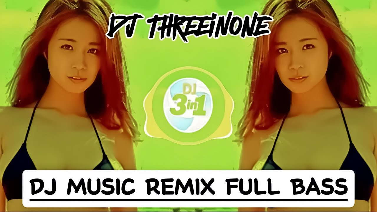 DJ THREE IN ONE | DJ MUSIC FULL BASS | LAGU VIRAL | DJ REMIX - YouTube