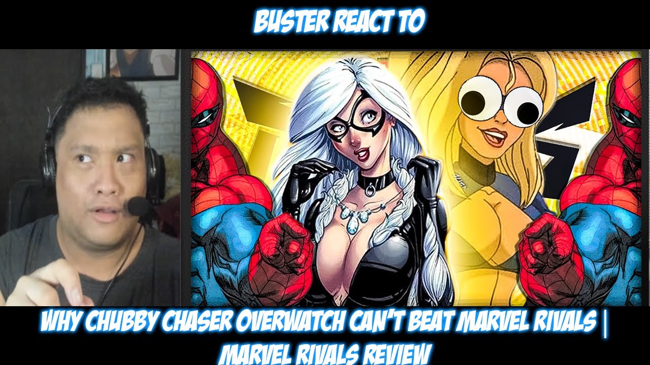 Buster React to why CHUBBY CHASER OVERWATCH can't beat marvel rivals ...