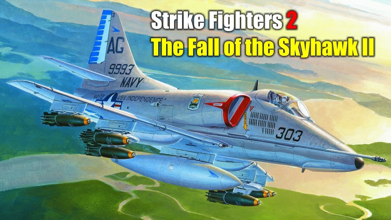 Strike Fighters 2: The Fall of the Skyhawk (Chapter 2: The Revenge ...