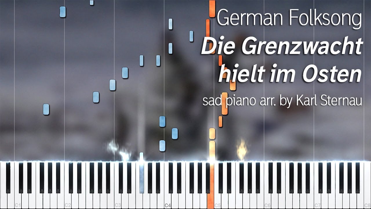 Die Grenzwacht hielt im Osten (sad piano version), arr. Karl Sternau w ...