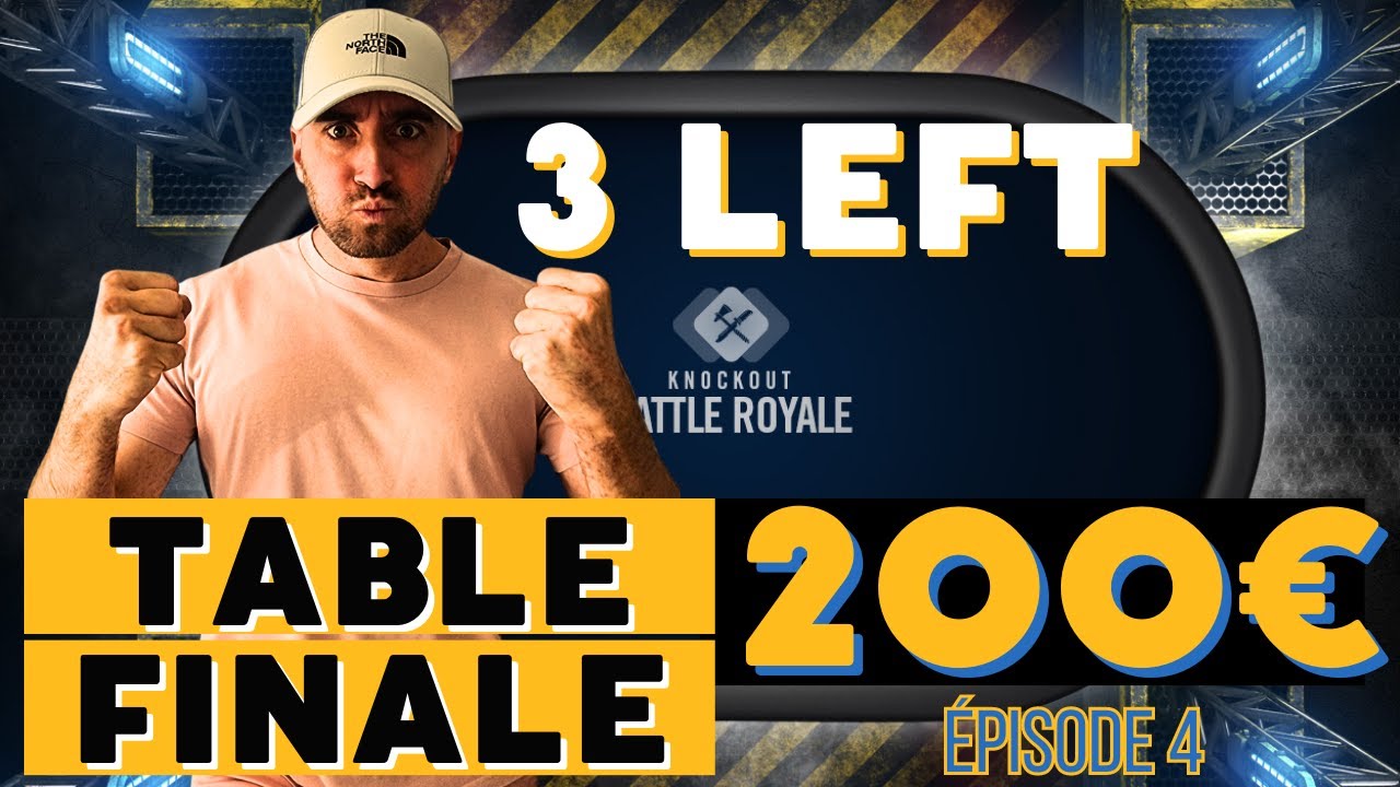 TABLE FINALE BATTLE ROYALE 200e (suite, 3 left) - YouTube