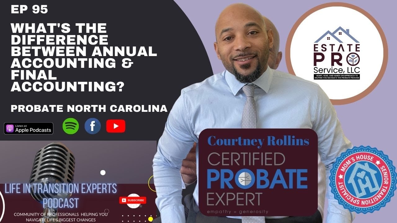 Ep 95 | Final Accounting Vs Annual Accounting | Probate North Carolina ...