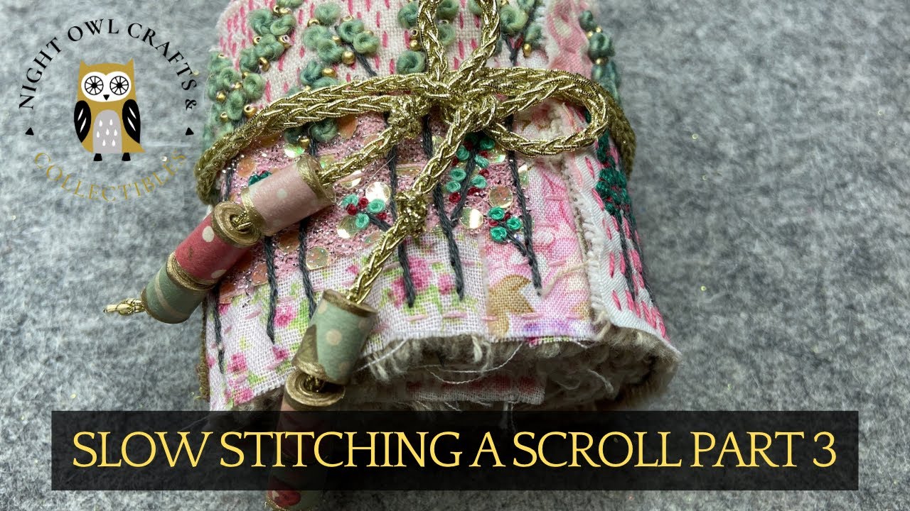 Slow Stitched Scroll Part 3 - The End #embroidery #slowstitching # ...