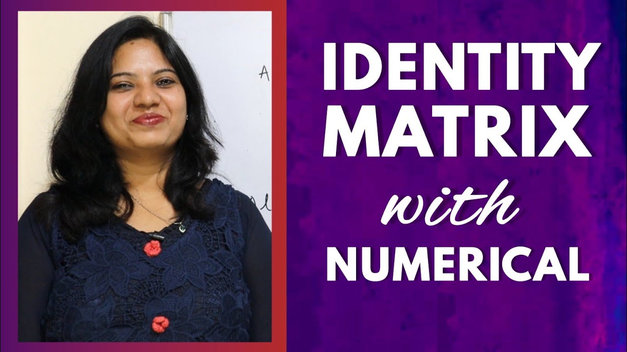 Identity Matrix (Matrix Numerical) - YouTube