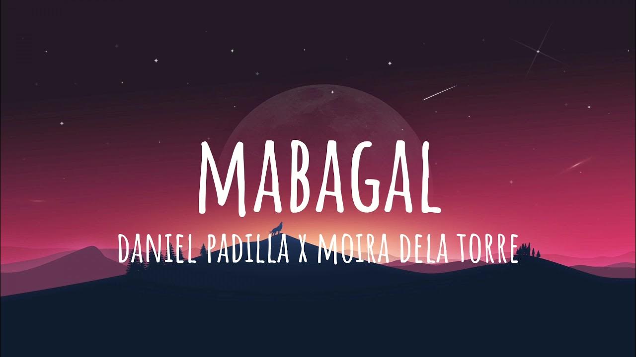 Mabagal - Daniel Padilla x Moira Dela Torre (Lyrics) - YouTube