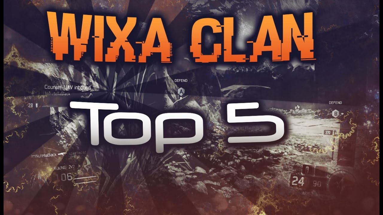 WIXA Clan Top 5 Clips August'16 - YouTube