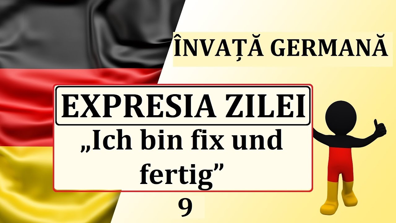 Invata Germana | EXPRESIA ZILEI 9 | Ich bin fix und fertig - YouTube