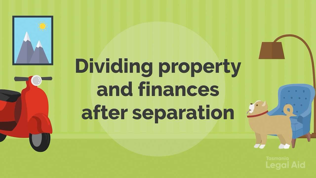 Dividing property and finances after separation - Tasmania Legal Aid ...