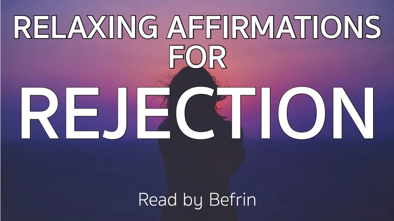 RELAXING Affirmations For Rejection Sensitivity. - YouTube