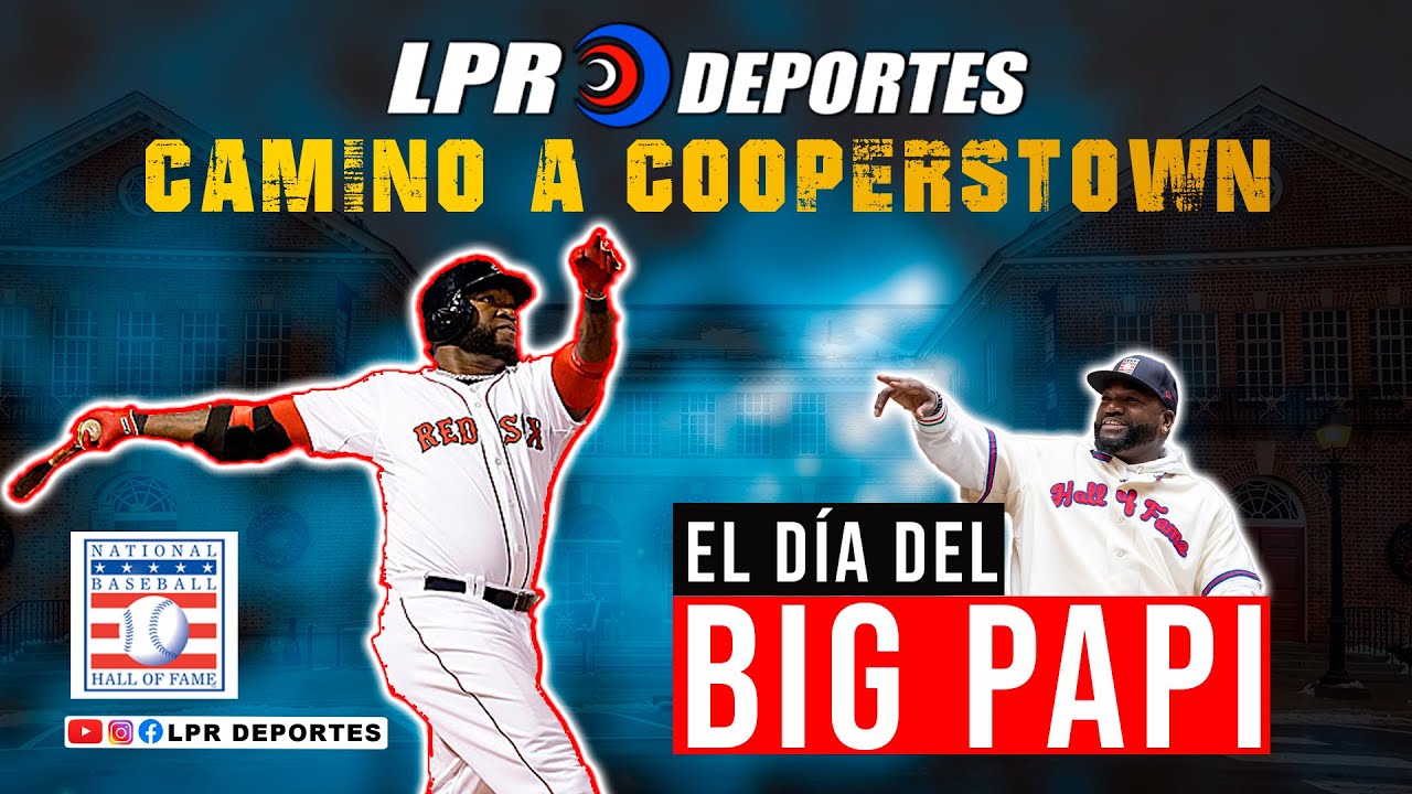Camino a Cooperstown: El día del "Big Papi" David Ortiz/ LPR Deportes ...