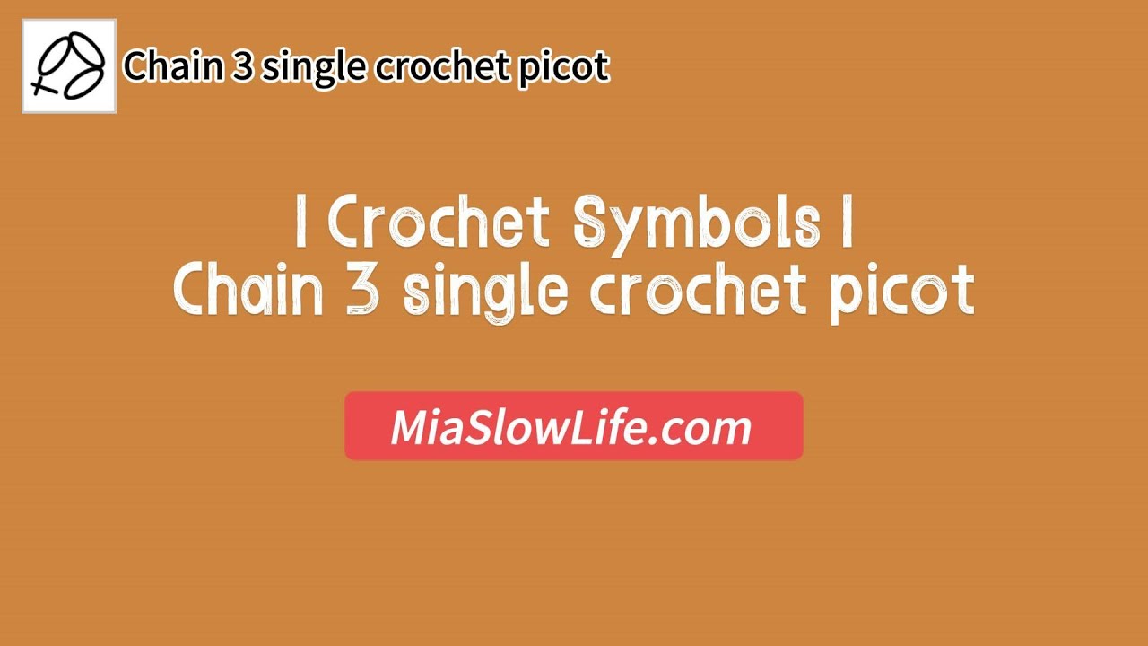 Chain 3 single crochet picot - Crochet Symbols Basic knowledge - YouTube
