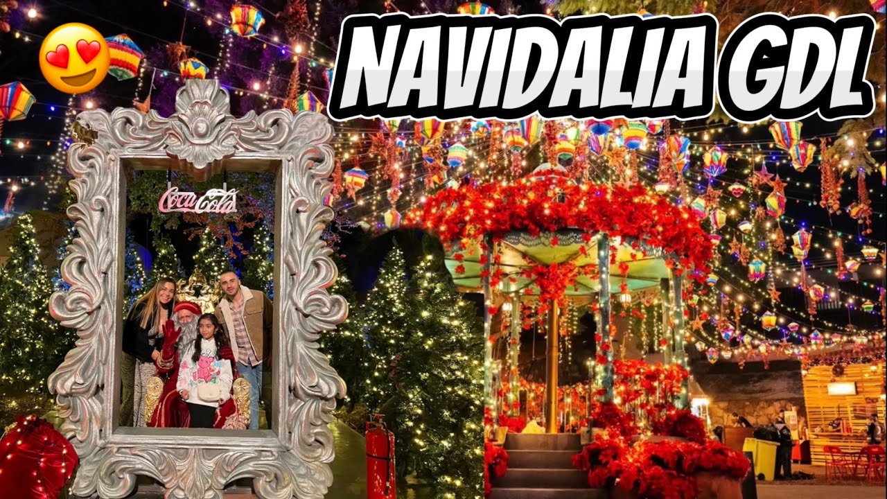 Asi se VIVE la EXPERIENCIA en 🎄NAVIDALIA GUADALAJARA/ 😍Que es NAVIDALIA ...