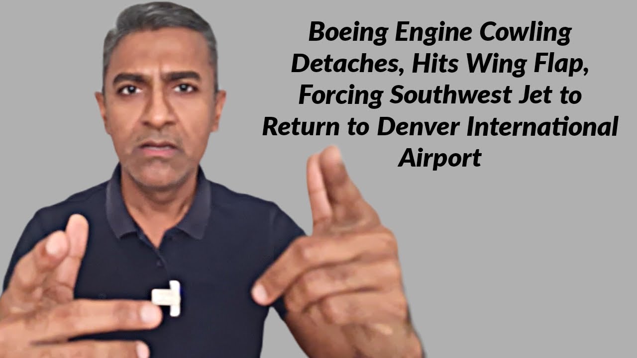 Boeing Engine Cowling Detaches, Hits Wing Flap, Forcing Southwest Jet ...