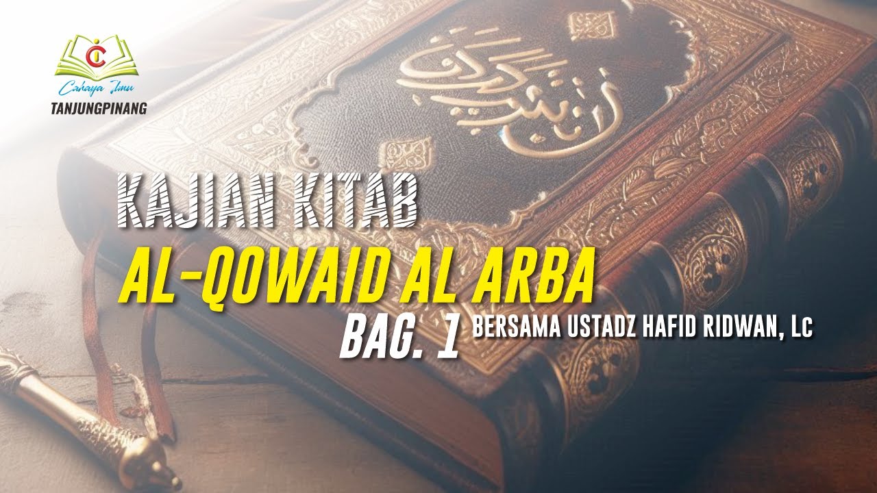 Al Qowaid Al Arba (Bag. 1) - Ustadz Hafid Ridwan, Lc Hafidzahullah ...