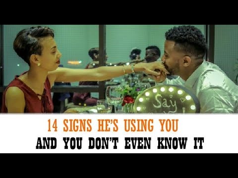 14 SIGNS HE’S USING YOU AND YOU DON’T EVEN KNOW IT. - YouTube