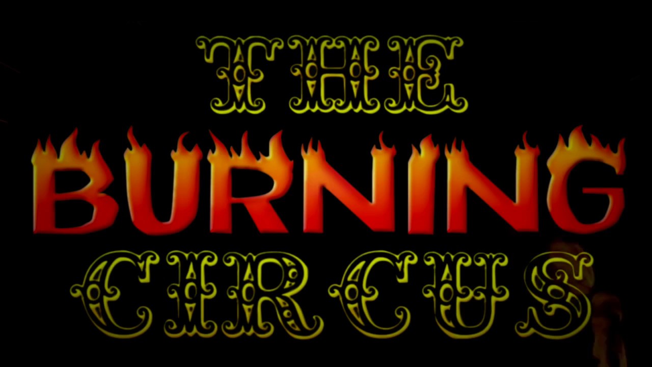 The Burning Circus - 2017 Fire Promo - YouTube