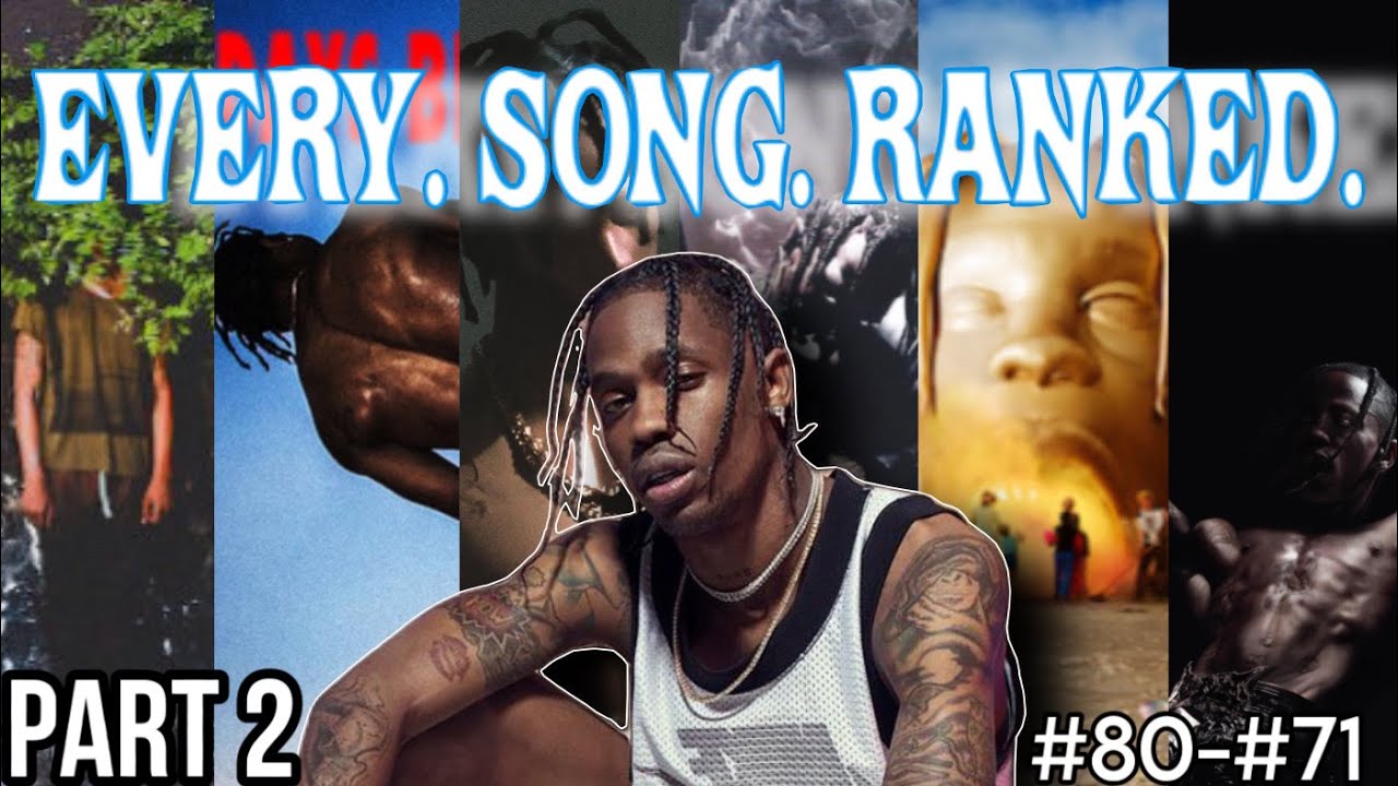 I ranked every Travis Scott song from worst to best... (Part 2) - YouTube
