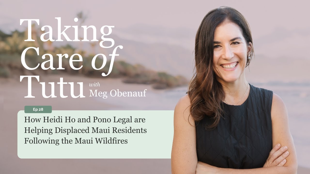 Ep28: How Heidi Ho and Pono Legal are Helping Displaced Maui Residents ...
