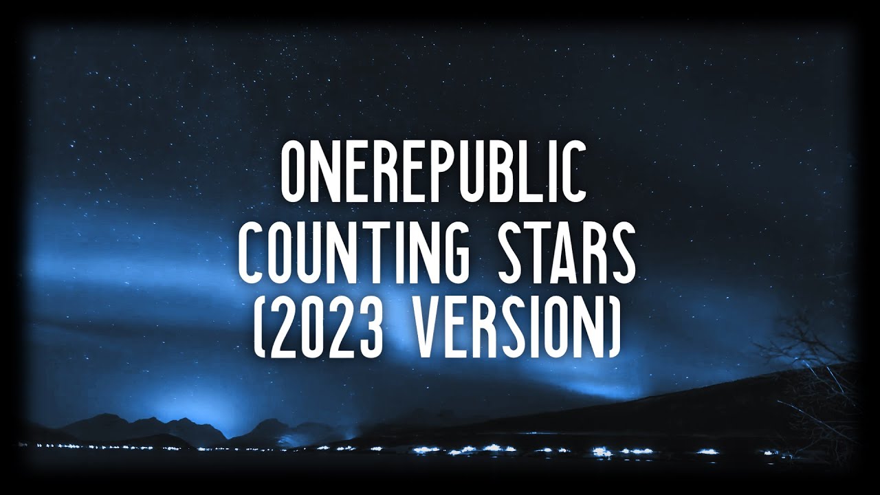 OneRepublic - Counting Stars (2023 Version) (Lyric Video) - YouTube