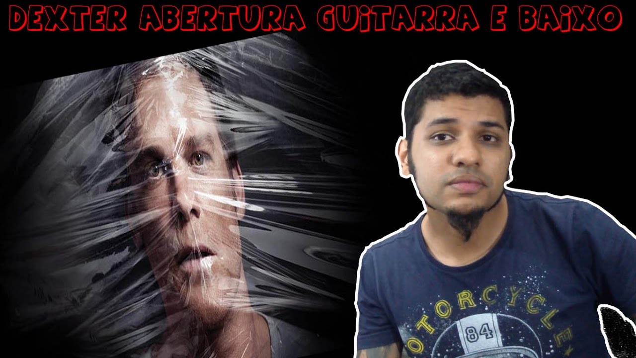 Dexter Abertura Guitarra e Baixo - Wagner Nascimento - YouTube