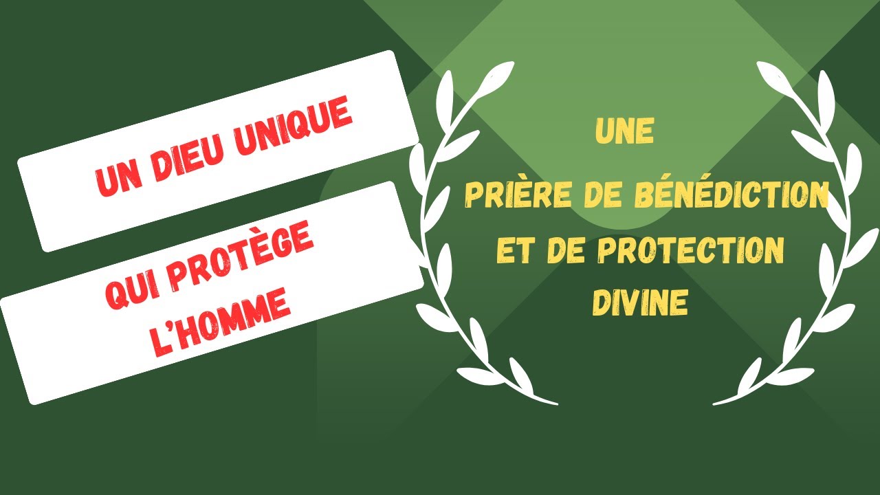 Prière de bénédiction et de Protection : "Un Dieu Unique qui Protège l ...
