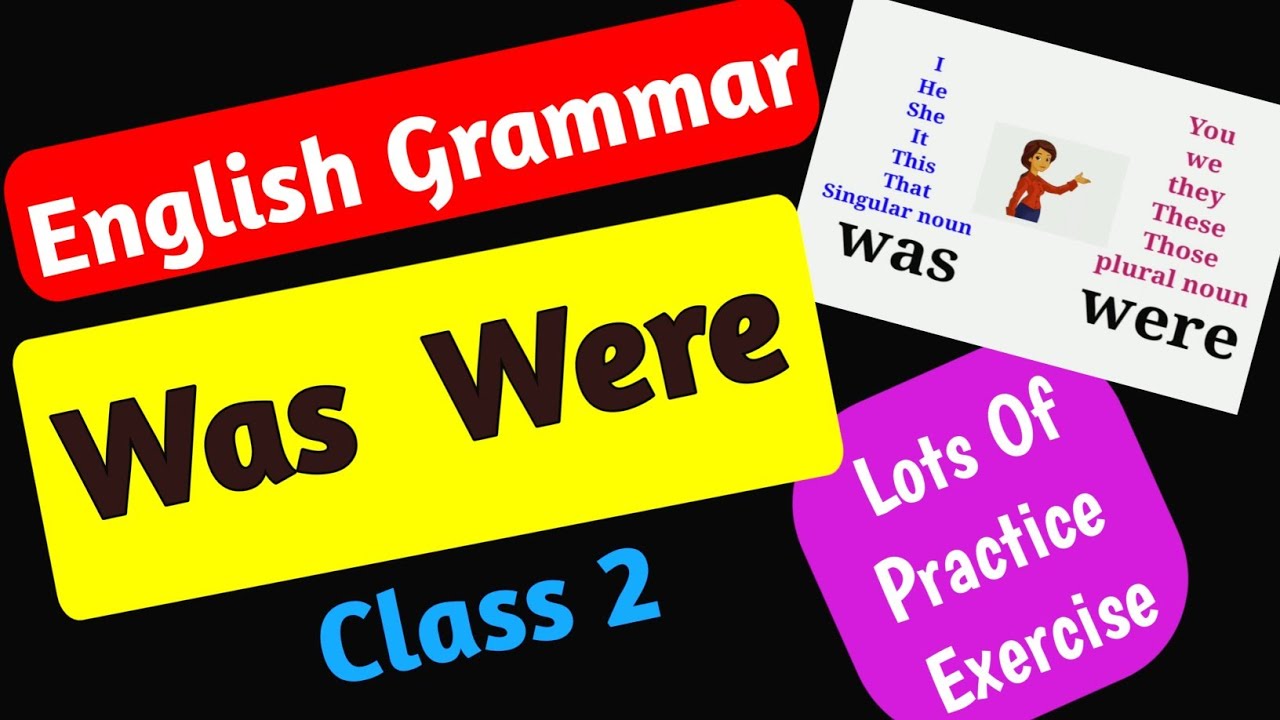 Was Were ll English Grammar ll Use Of Was Were llWas Were Class 2 ll ...