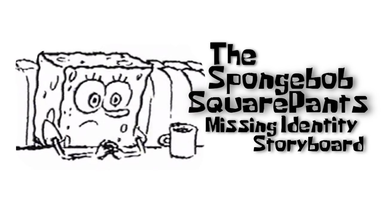 The SpongeBob SquarePants Missing Identity Storyboard - YouTube