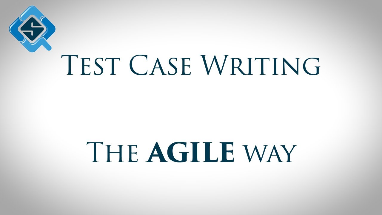 Test case writing the agile way - YouTube
