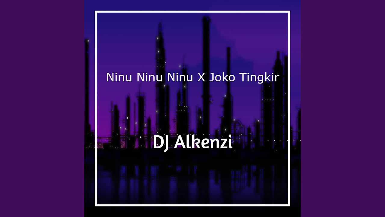 Ninu Ninu Ninu X Joko Tingkir - YouTube
