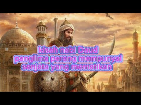 kisah nabi Daud, panglima perang mempunyai senjata yang mematikan - YouTube