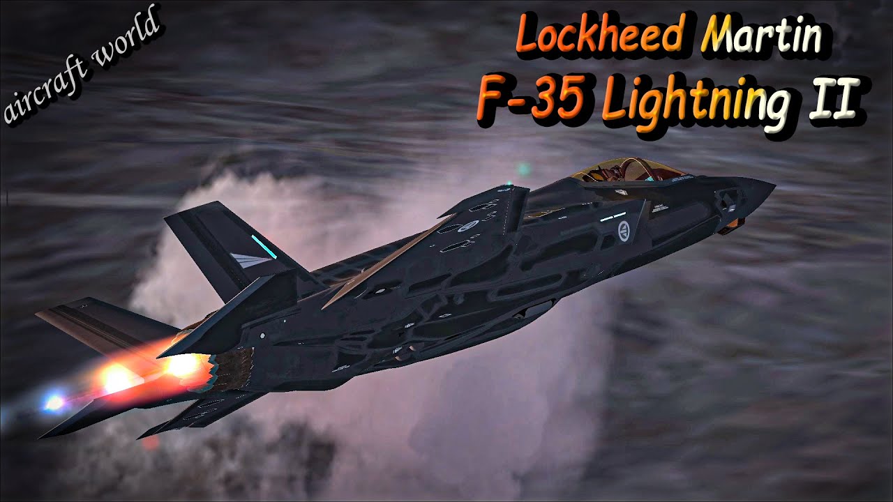 Lockheed Martin F-35 Lightning II = The most advanced and best ...