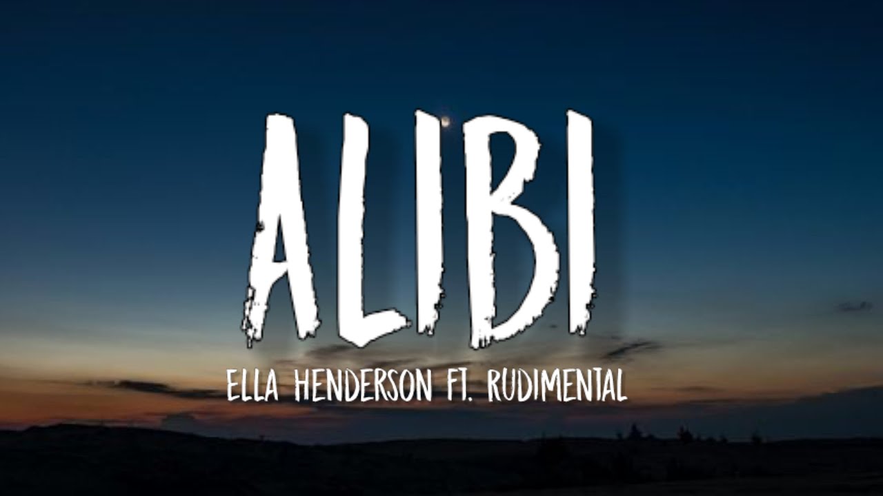 Ella Henderson - Alibi (Lyrics) ft. Rudimental - YouTube
