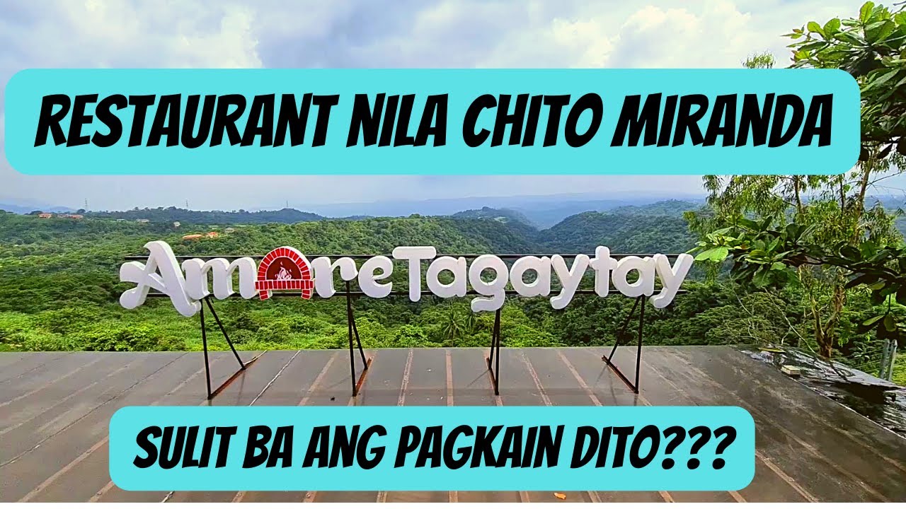 Pinagmamalaking Resto nila Chito Miranda | Amare La Cucina | Tagaytay ...
