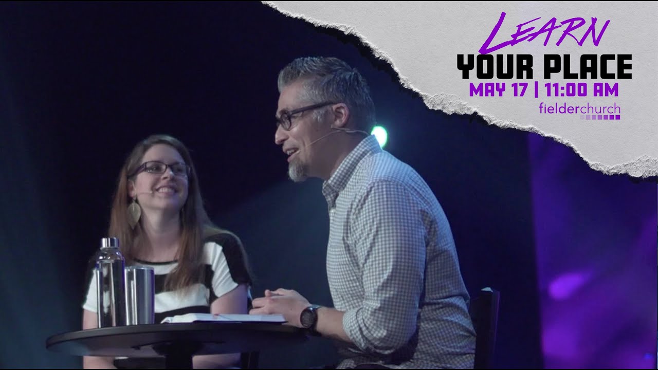 Learn your Place | Fielder Church | Jason and Virginia Paredes | 05/17 ...
