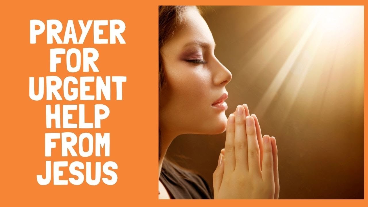 Jesus Help Me-Urgent Prayer for Help - YouTube