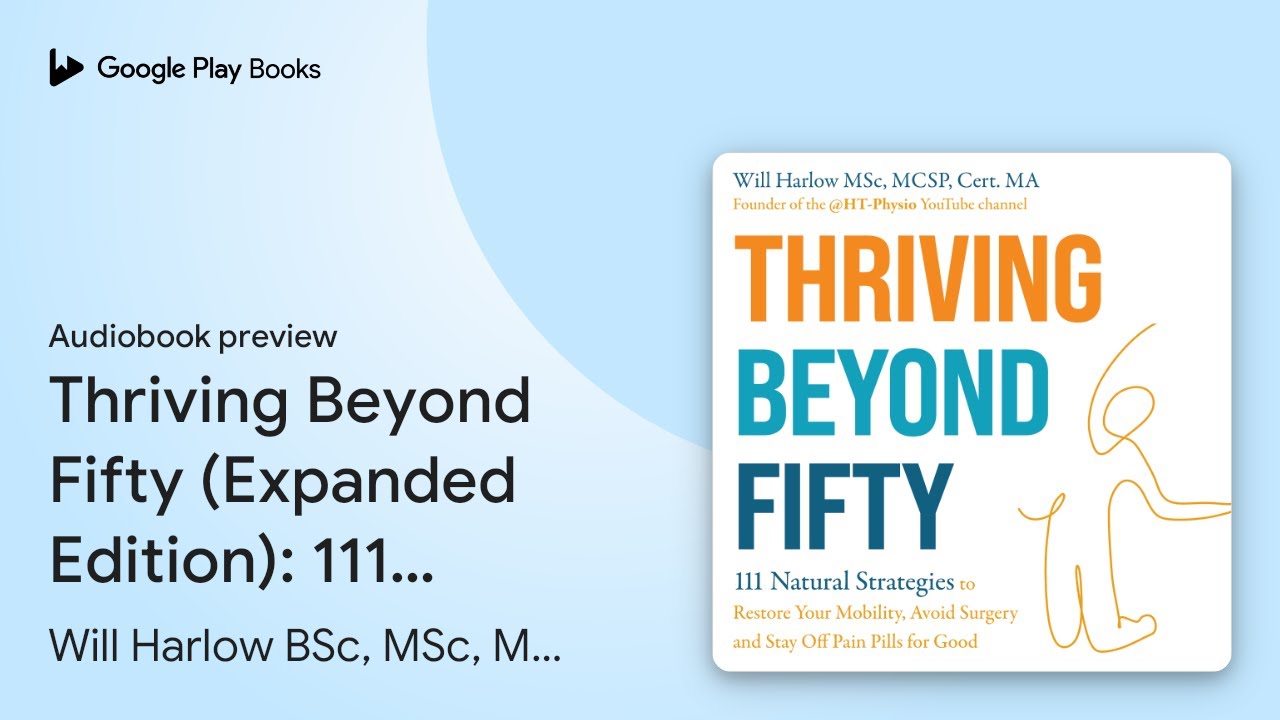 Thriving Beyond Fifty (Expanded Edition): 111… by Will Harlow BSc, MSc, MCSP,… · Audiobook ...