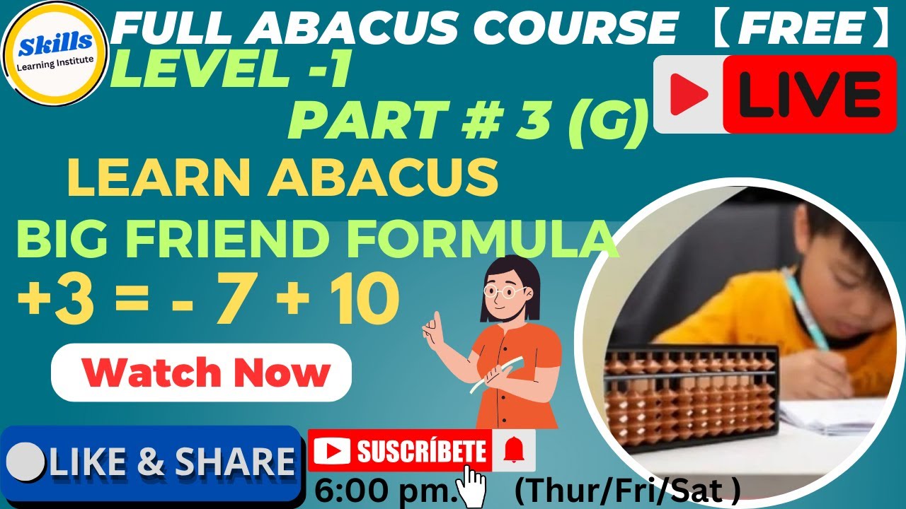 Abacus Level -1, Learn Abacus Big Friend Formoula + 3 = - 7 + 10 Part #3(G), Let's Fun With ...