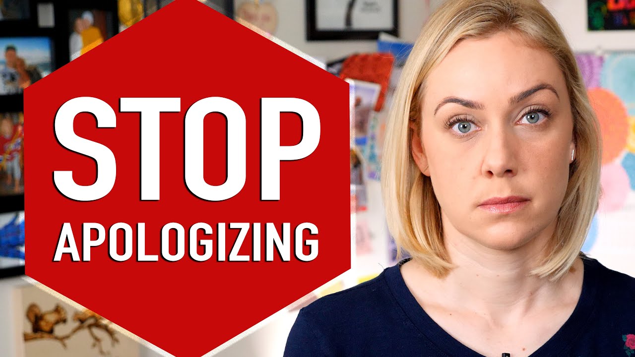 Stop Apologizing. SAY THIS INSTEAD! - YouTube