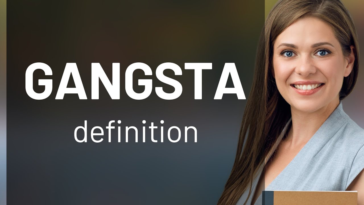 Gangsta | definition of GANGSTA - YouTube
