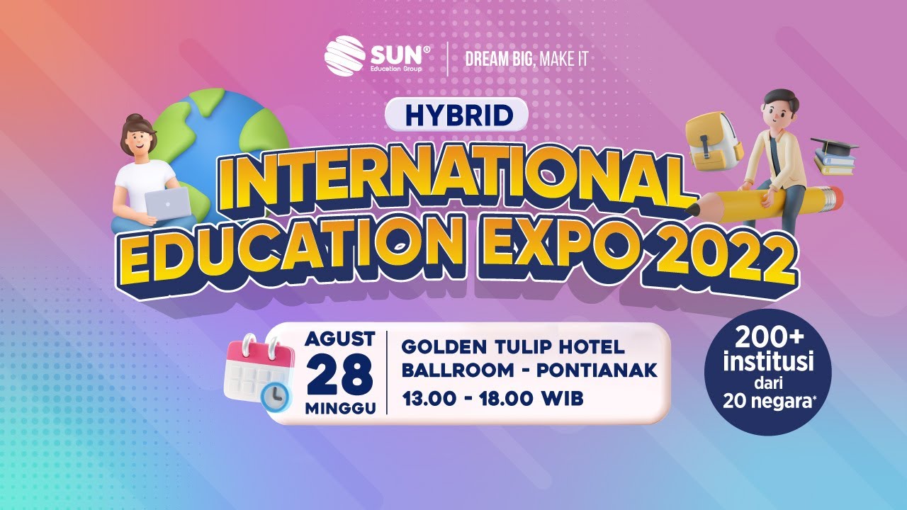SUN International Education Expo - Pontianak 28 Agustus 2022 - YouTube