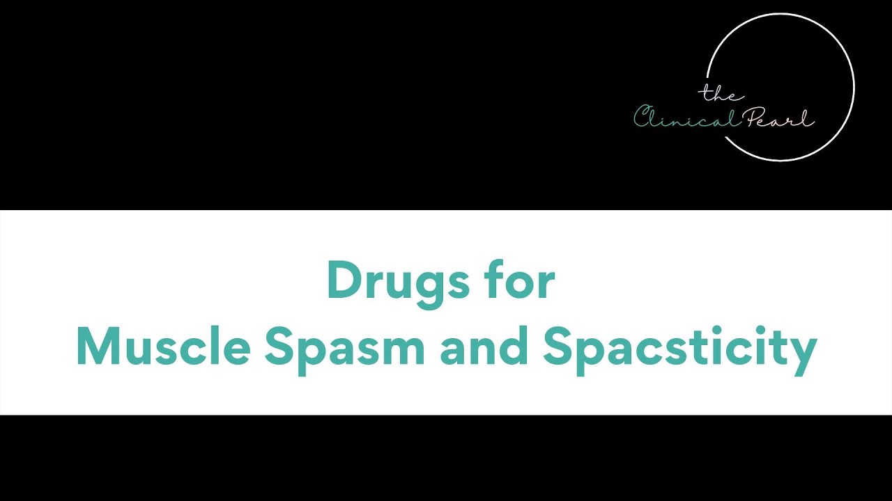 Drugs for Muscle Spasm and Spasticity - Advanced Pharmacology for NP ...