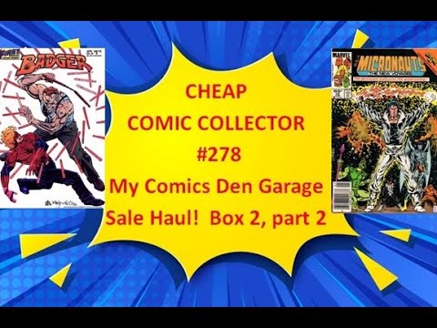 Cheap Comic Collector #278: My Comics Den Garage Sale Haul! Box 2, part ...