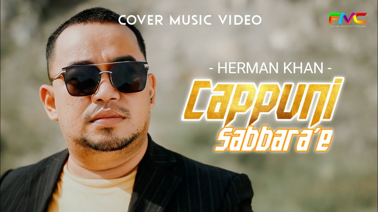 CAPPUNI SABBARA'E || Herman Khan || Cipt.Ifin H. Mustafa Bande ||(Cover ...