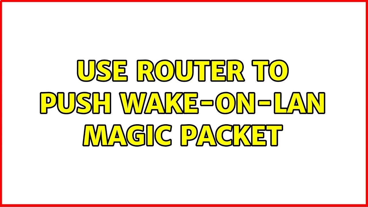 Use router to push Wake-On-LAN magic packet - YouTube