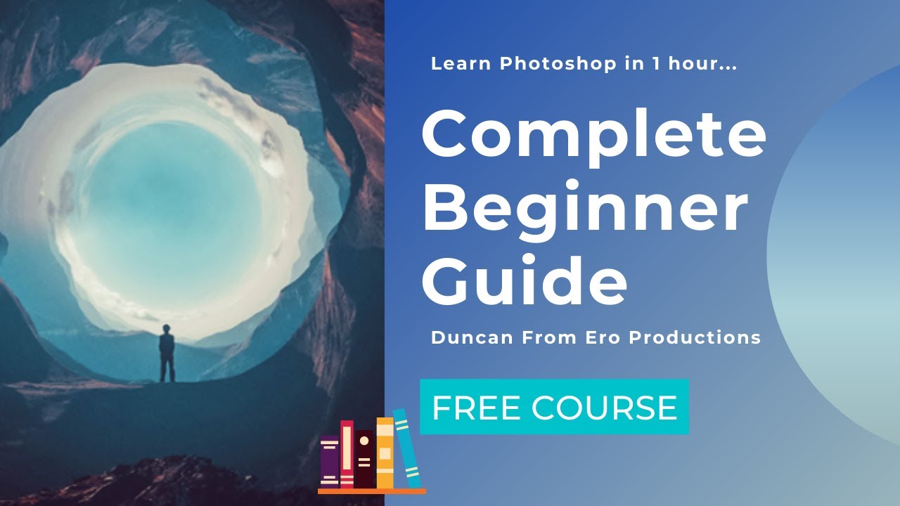 Adobe Photoshop CC for Beginners: Go from Beginner to Pro in 1 Hour ...