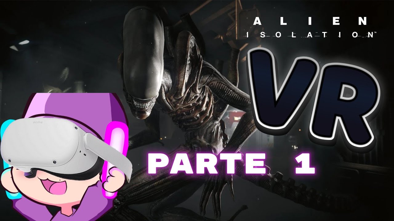 Alien: Isolation en VR Parte 1 (En VR da más miedo ☠️) - YouTube