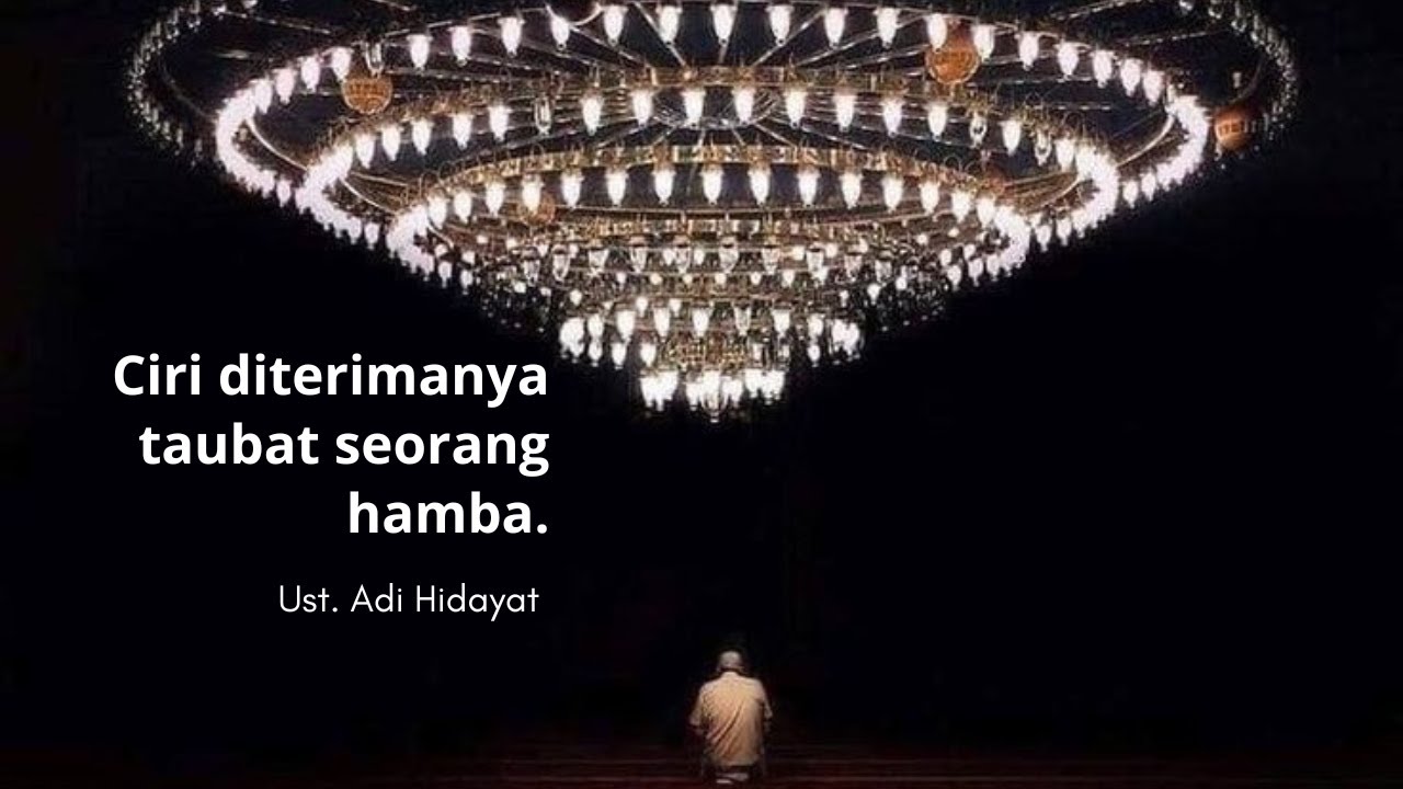 Ciri diterimanya taubat seorang hamba - YouTube