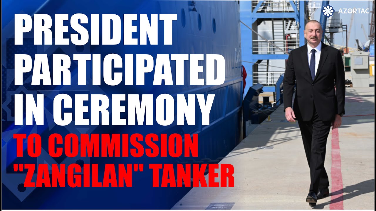 President Ilham Aliyev participated in ceremony to commission "Zangilan ...