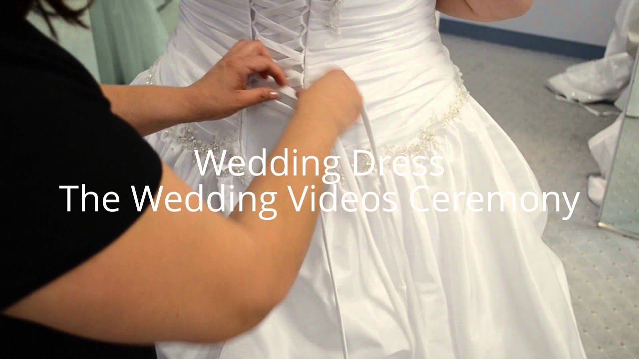 Wedding Dress, The Wedding Videos Ceremony - YouTube