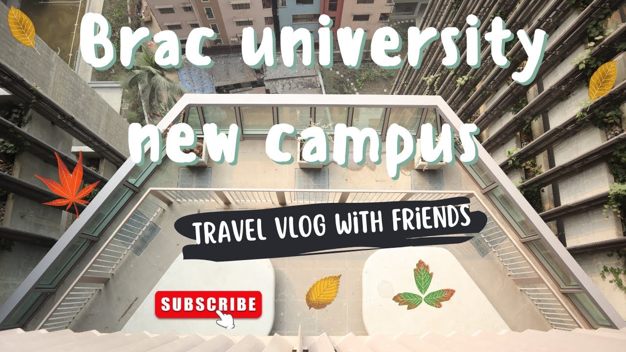 BRAC University New Campus | brac new campus | BRACU | uni vlog bd ...